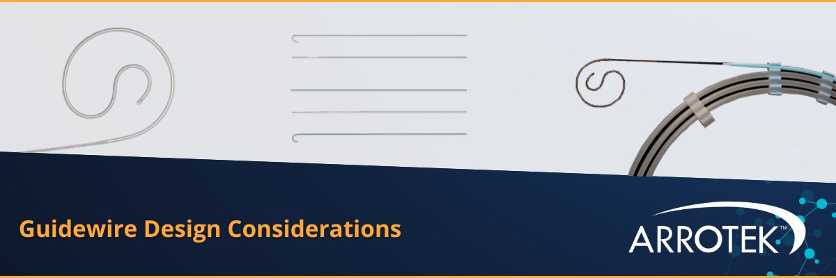 Guidewires – Essential Design Considerations - Arrotek | Medical Device ...