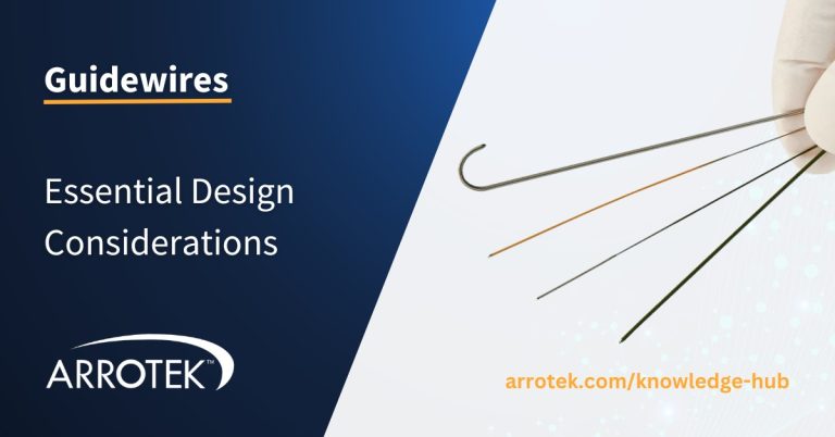 Guidewires – Essential Design Considerations - Arrotek | Medical Device ...