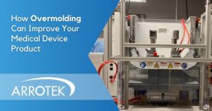 How Overmolding Can Improve Your Medical Device Product - Arrotek ...