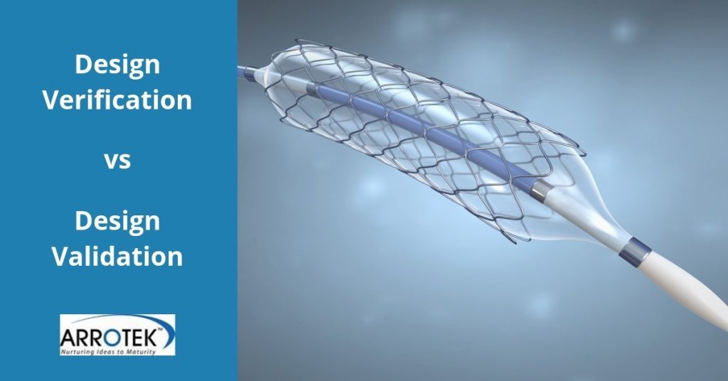 Medical Device Design Verification and Design Validation – What They ...