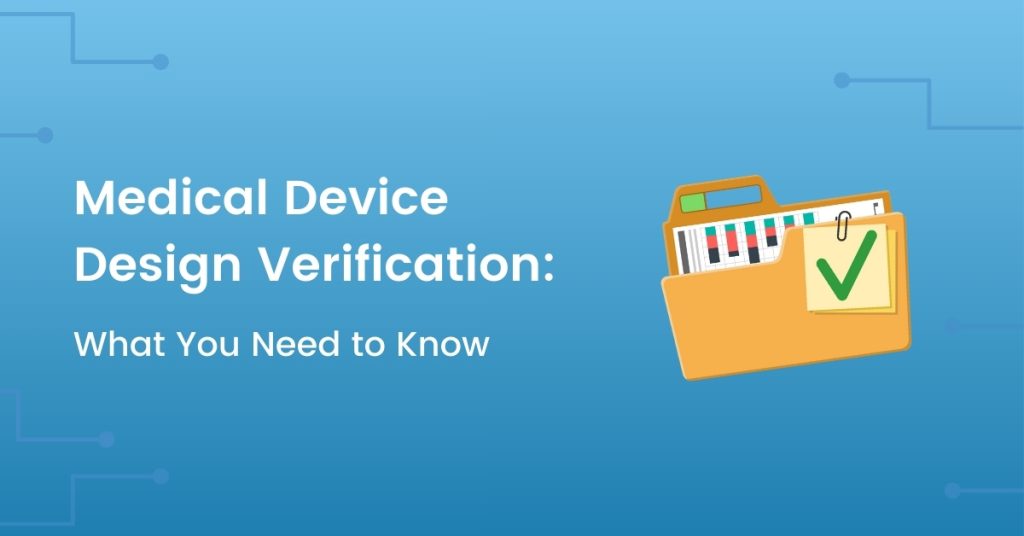 Medical Device Design Verification – What You Need to Know - Arrotek ...