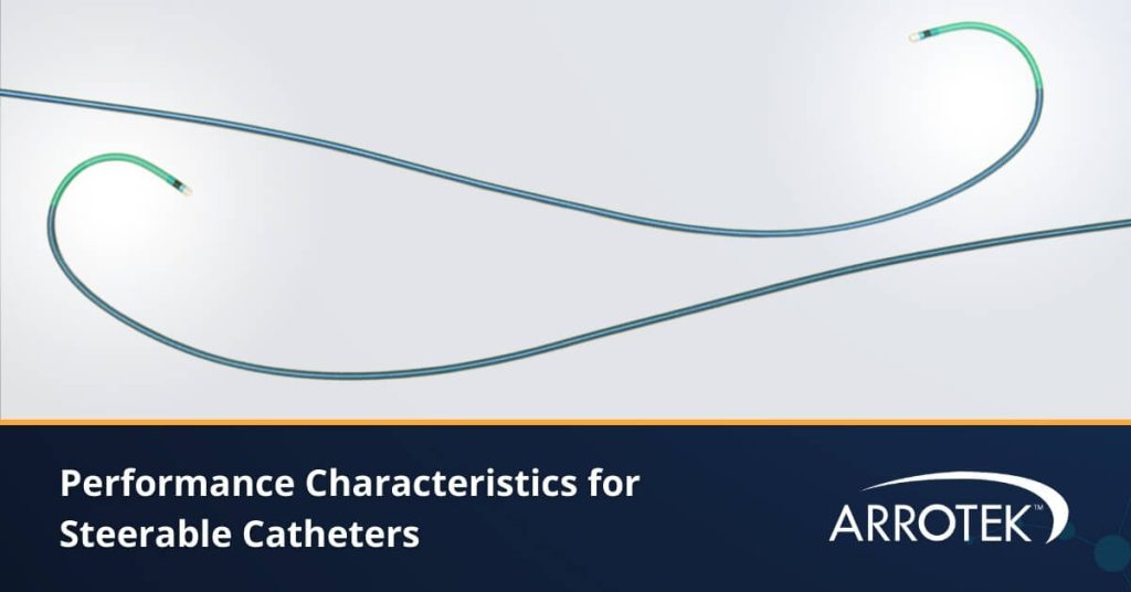 Essential Performance Characteristics for Steerable Catheters - Arrotek ...