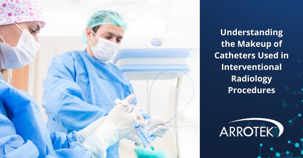Understanding the Makeup of Catheters Used in Interventional Radiology ...