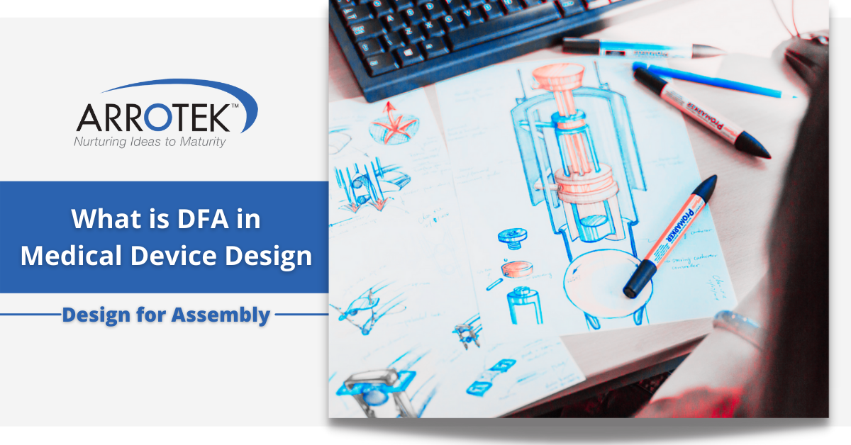 What is DFA – Design for Assembly – in Medical Device Design? - Arrotek ...