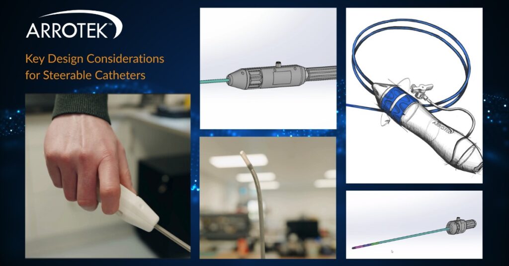Key Design Considerations for Steerable Catheters - Arrotek | Medical ...